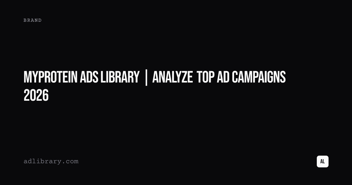 MyProtein Ads Library | Analyze Top Ad Campaigns 2026