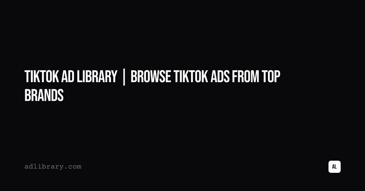 TikTok Ad Library | Browse TikTok Ads from Top Brands